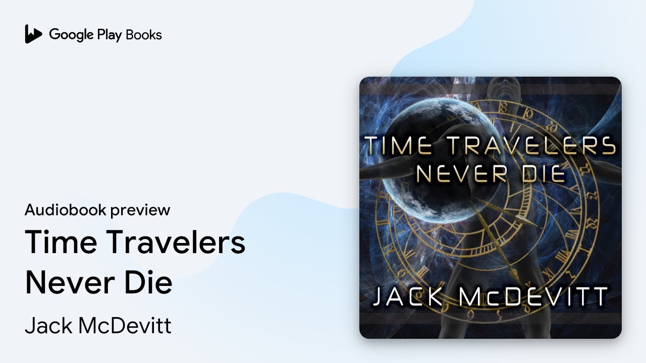 Time Travelers Never Die by Jack McDevitt · Audiobook preview - YouTube