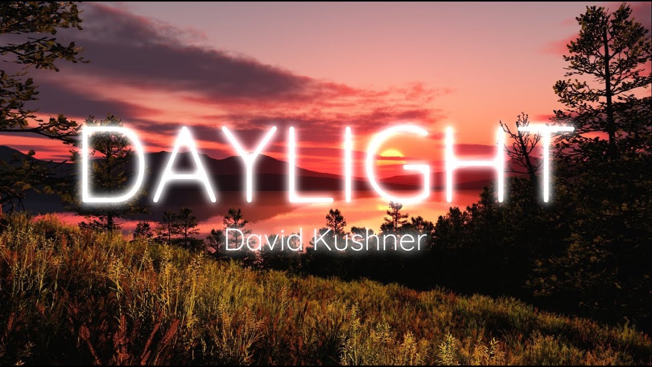 David Kushner - Daylight (Lyrics) - YouTube