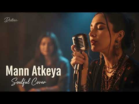 Mann Atkeya Beparwah De Naal | Coke Studio Style Sufi Cover | Female Version | Dastaan