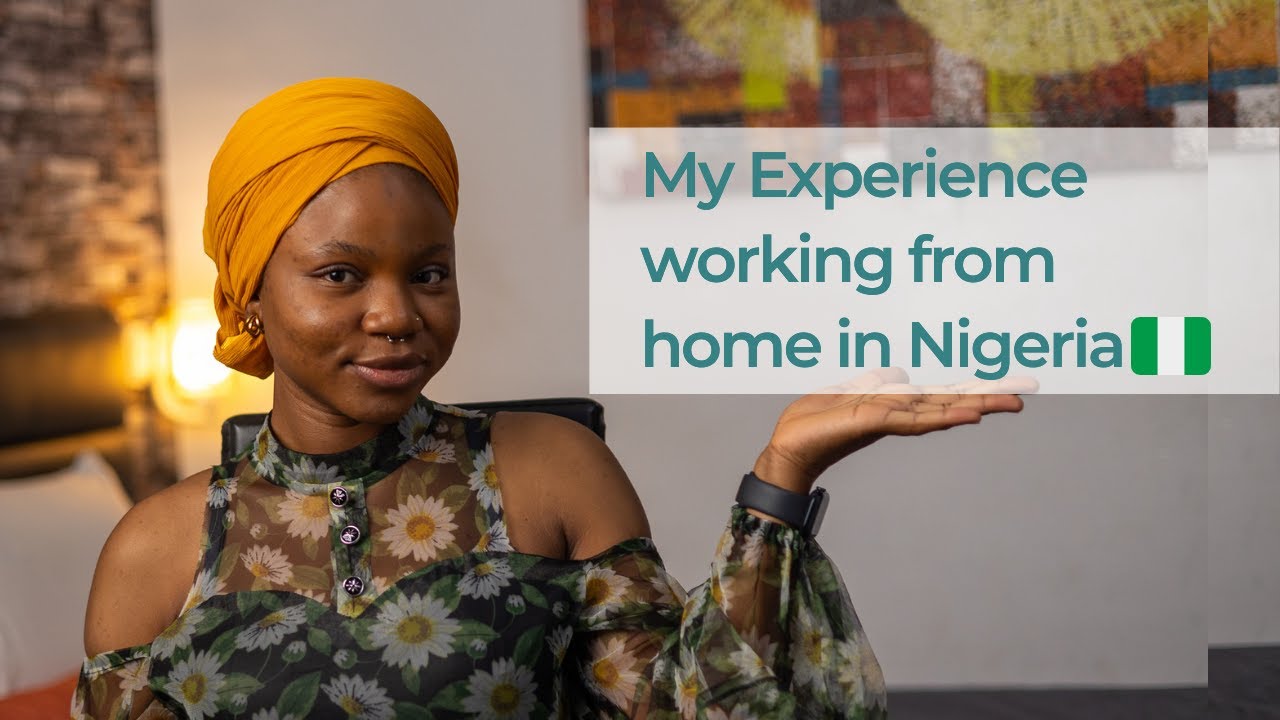 Remote work in Nigeria - My experience working remotely since #covid19 ...