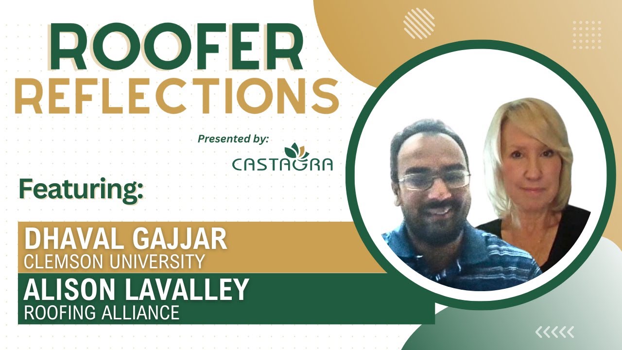 Roofer Reflections: Featuring Dhaval Gajjar (Clemson U) and Alison ...