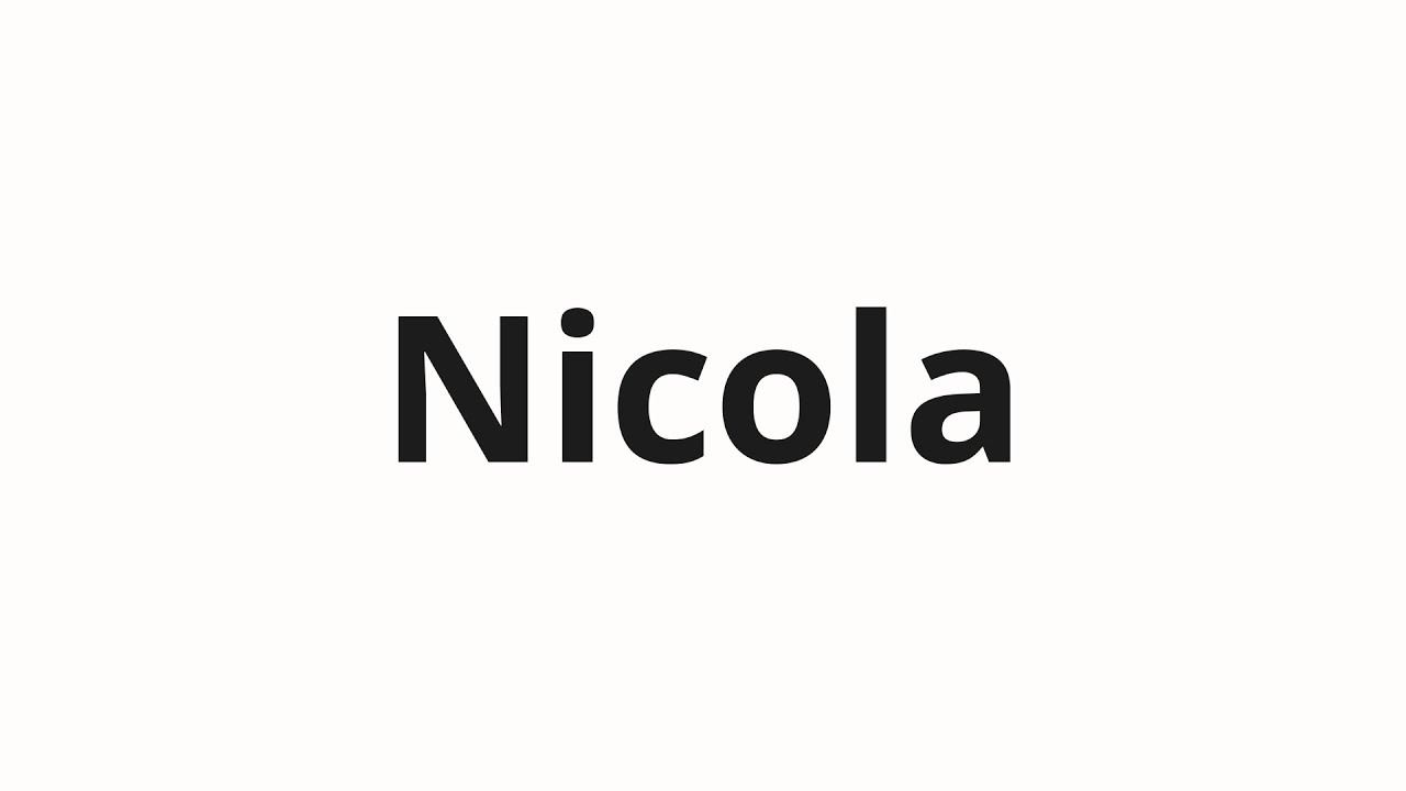 How to pronounce Nicola - YouTube