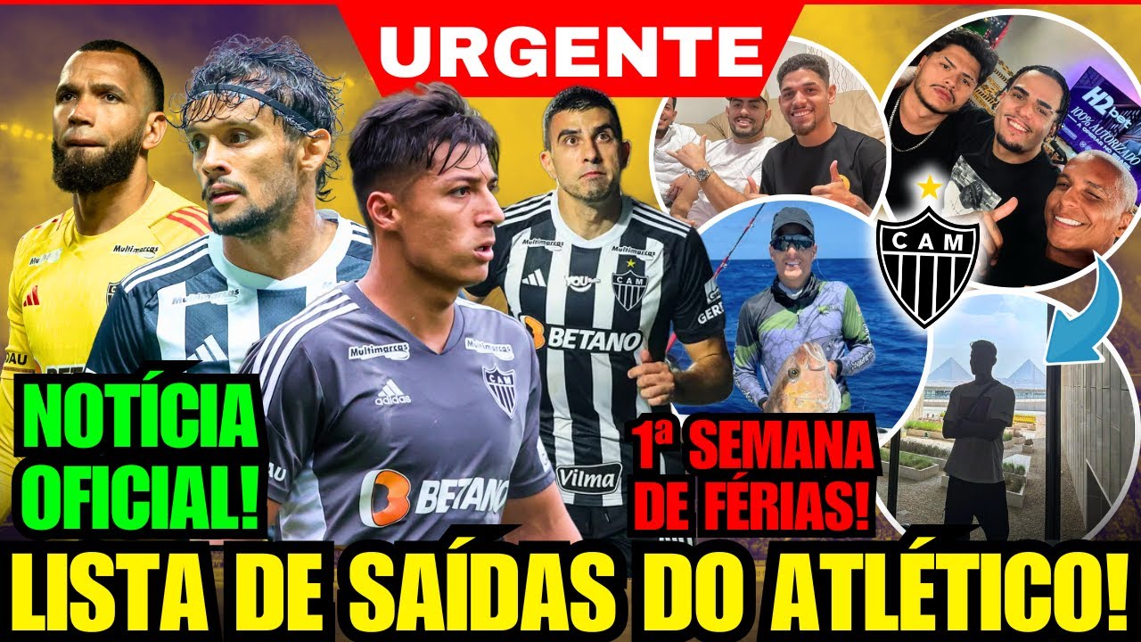 JOGADORES DE SAÍDA DO ATLÉTICO! EVERSON, BATTAGLIA, ALAN FRANCO E SCARPA, 1ª SEMANA DE FÉRIAS E+ ...