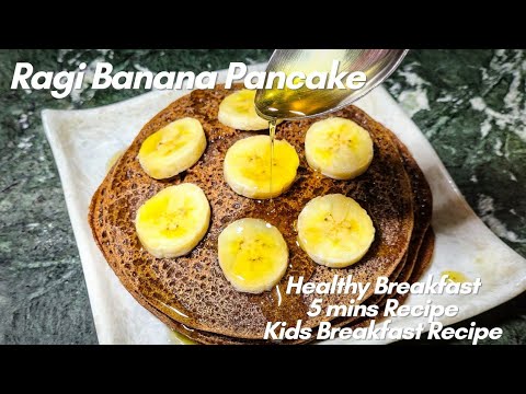 Ragi Banana Pancakes| Instant Healthy Breakfast Recipe For Kids ...