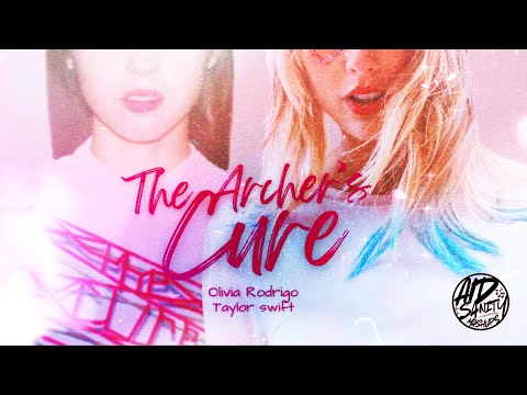 The Cure / The Archer (MASHUP) - Olivia Rodrigo & Taylor Swift  | by AID