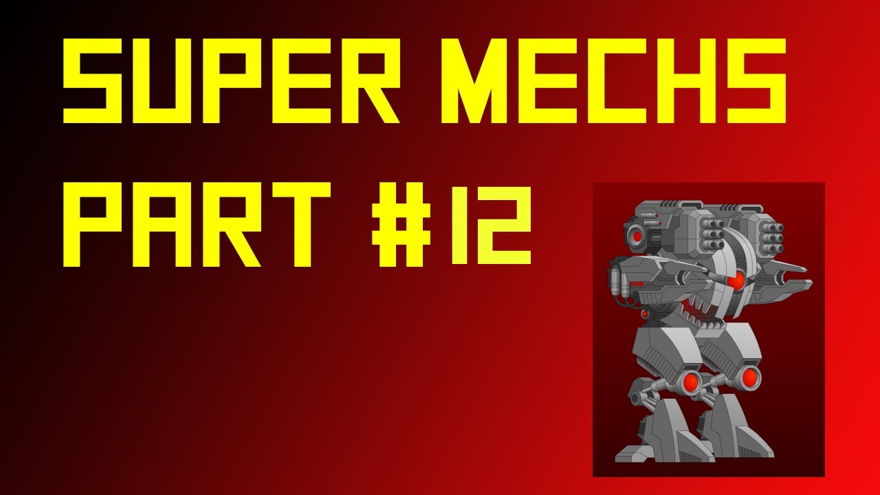 Lets Play Super Mechs - Part 12 - PLAYING WITH THE NEW MECH! - YouTube