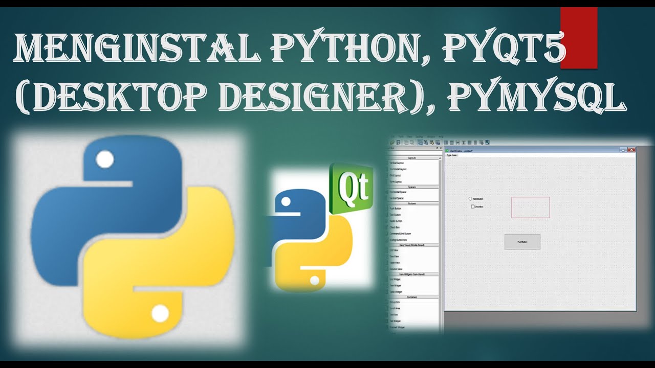 Cara Menginstall Python Pyqt5 Desktop Designer Pymysql Youtube 4581