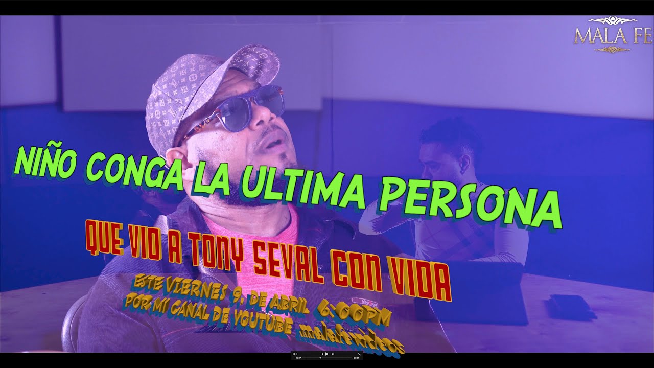 TONY SEVAL EN SU ULTIMO DIA, NIÑO CONGA ACLARA - YouTube