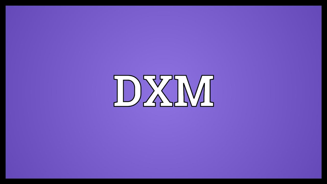 DXM Meaning - YouTube