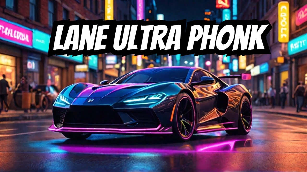 LANE ULTRA PHONK – The Ultimate Vibe for Late Night Drives 🚨🔥 - YouTube
