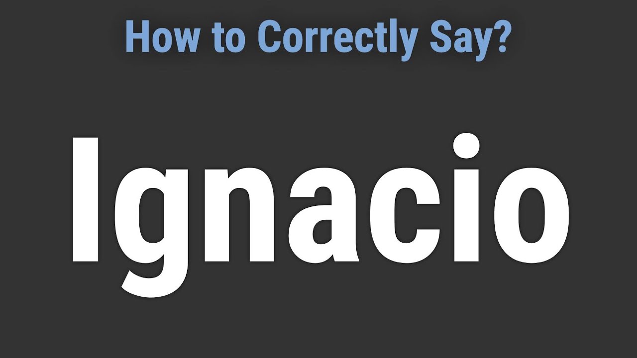 How to Pronounce Name Ignacio (Correctly!) - YouTube