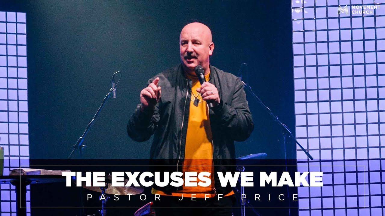 The Excuses We Make | Pastor Jeff Price | Movement Church - YouTube