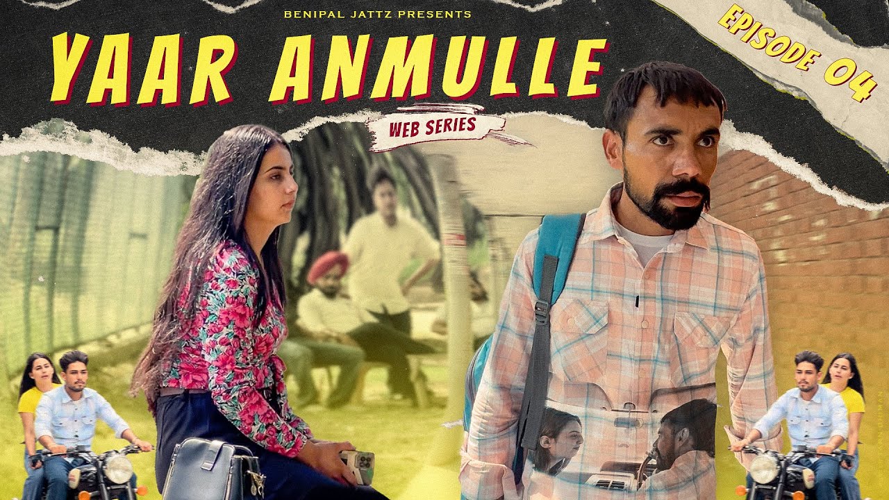 Yaar Anmulle • Episode 4 • Punjabi Web Series • Benipal Jattz - YouTube