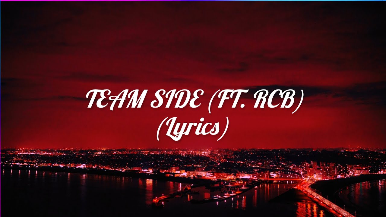 Alan Walker - TEAM SIDE (Ft. RCB) LYRICS || Full Version lyrics ...
