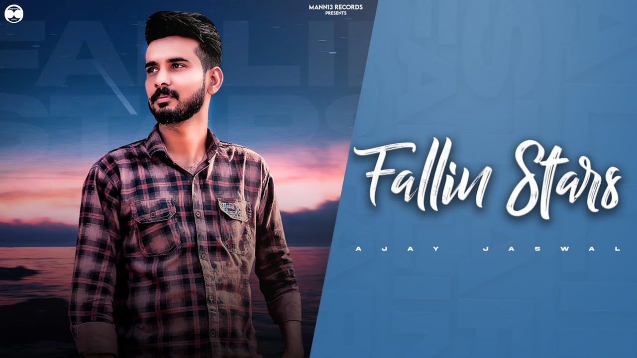 Fallin Stars (Full Video) | Ajay Jaswal Ft. Tanuja | Latest Punjabi ...