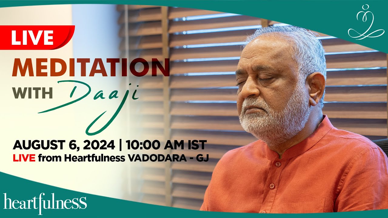 Live Meditation with Daaji | 6 Aug 2024 | 10 AM IST | VADODARA | Daaji ...