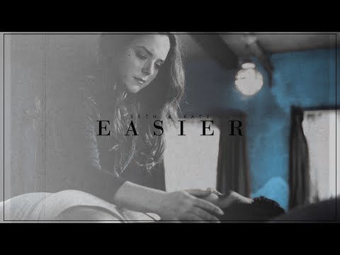 Seth & Kate || Easier