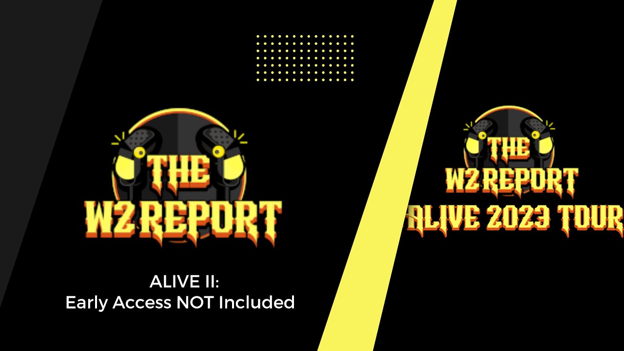 The W2 Report ALIVE II: Early Access NOT Included - YouTube