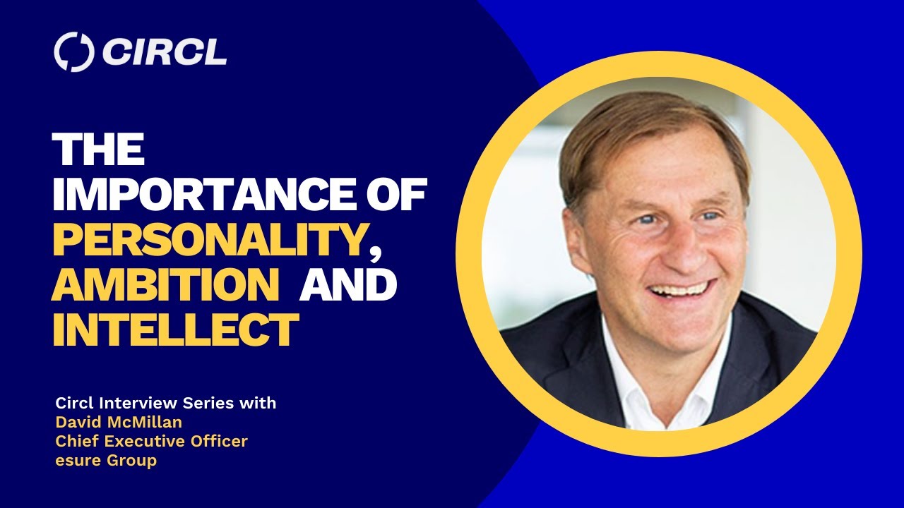 The Importance of Personality, Ambition and Intellect | David McMillan, CEO of esure - YouTube