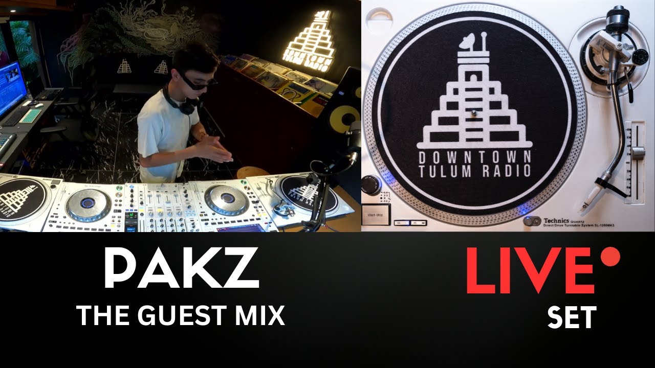 Pakz @ Downtown Tulum Radio (The Guest Mix) - YouTube
