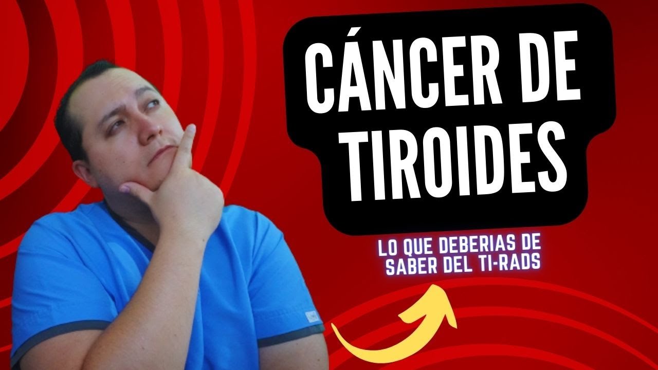 Clasificación TI-RADS en Cáncer de Tiroides: Guía Completa para el ...