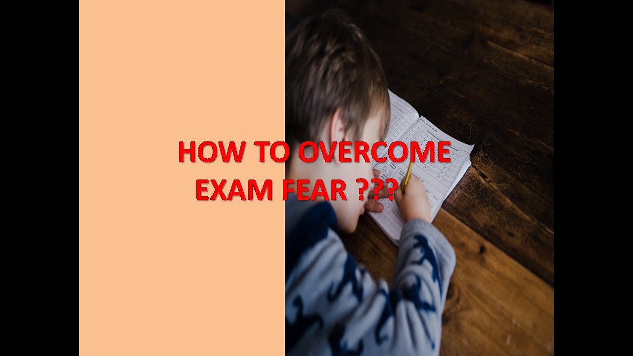 HOW TO OVERCOME EXAM FEAR - YouTube