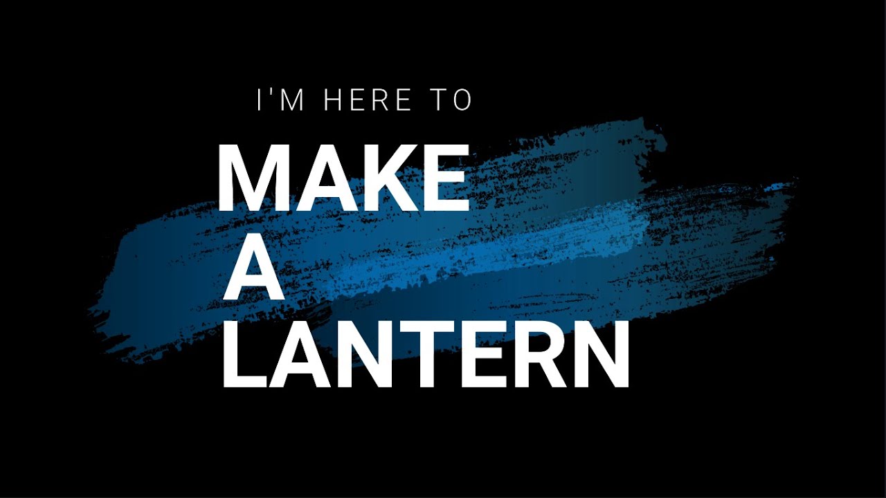 HOW TO MAKE A LANTERN YouTube how-to-make-a-lantern-youtube