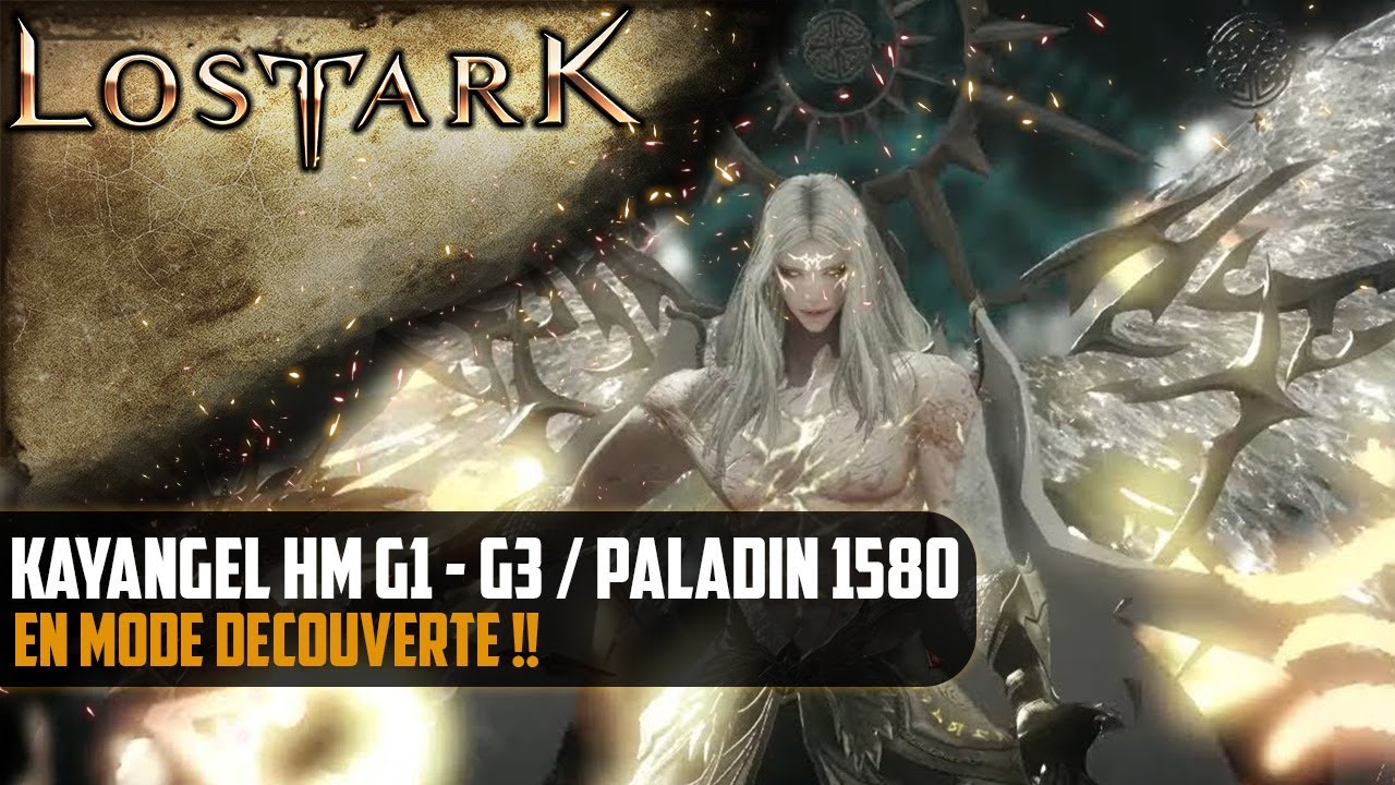 [Lost Ark] Kayangel HM G1 - G3 / Paladin 1580 / En mode découverte ...
