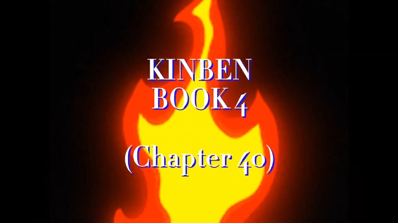 KINBEN BOOK 4 | CHAPTER 40 (No narration) - YouTube