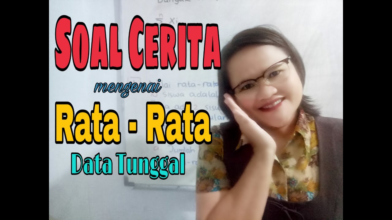 SOAL CERITA MENGENAI RATA RATA DATA TUNGGAL - YouTube