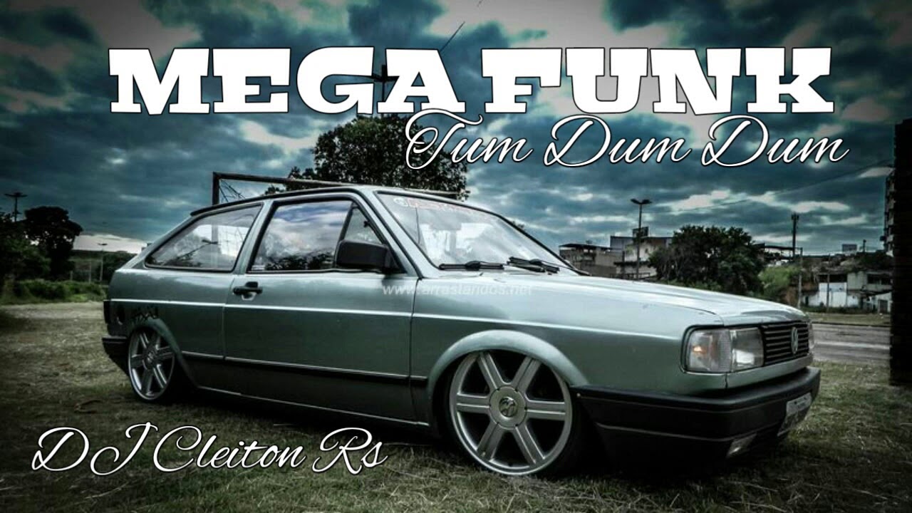 Mega Funk 2019 - Tum Dum Dum - Dj Cleiton RS! - YouTube