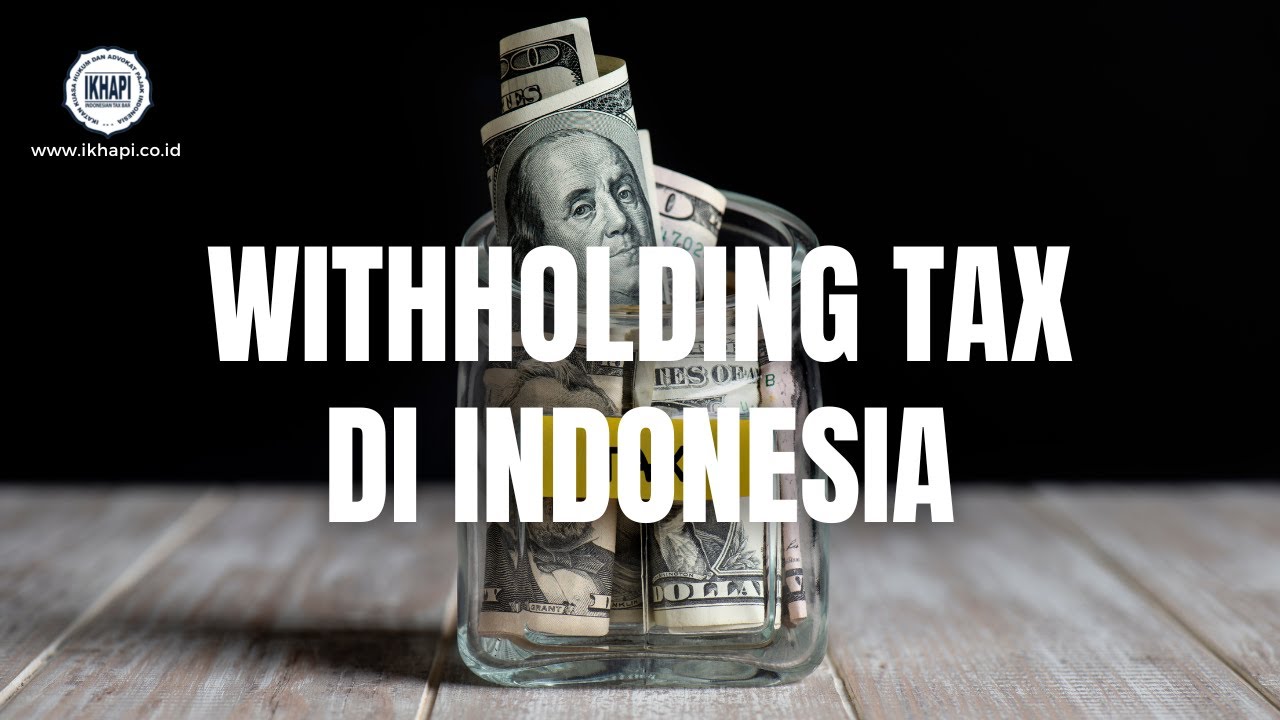 Mengenal Penerapan Sistem Withholding Tax di Indonesia - YouTube