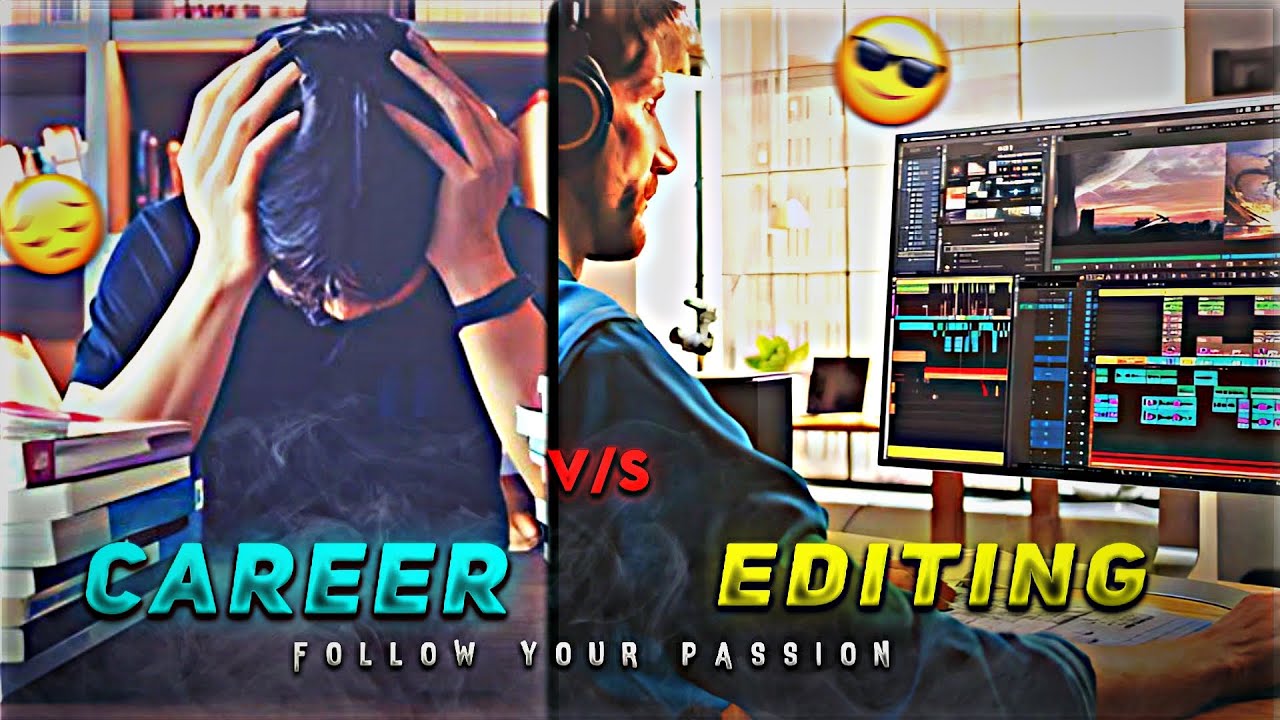 CAREER v/s EDITING | Video editor status edit | video editor life ...