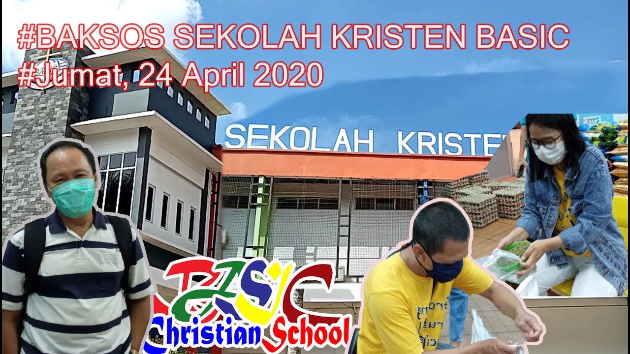 BAKSOS SEKOLAH KRISTEN BASIC BATAM || JUMAT, 24 APRIL 2020 - YouTube
