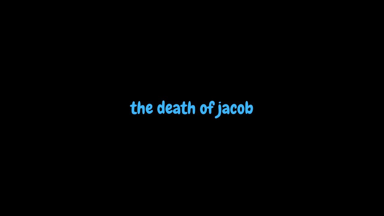 The Death of Jacob - YouTube