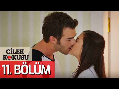 Çilek Kokusu 11. Bölüm (FULL HD)