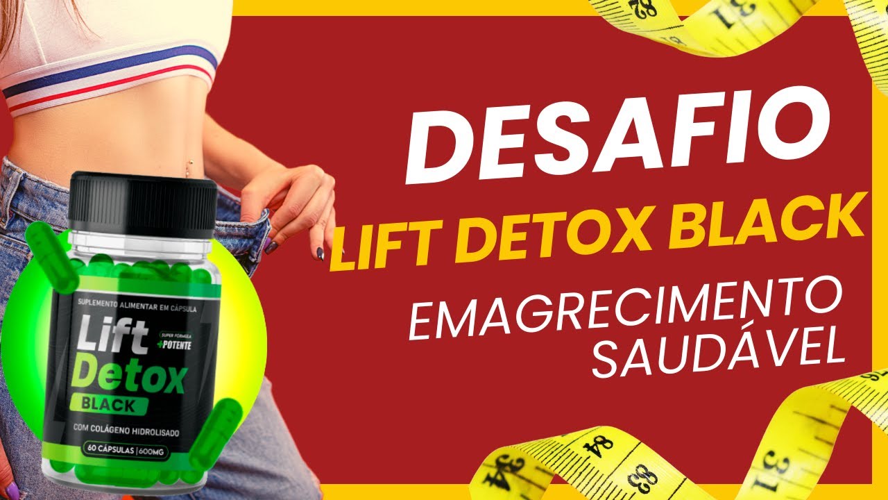 LIFT DETOX BLACK FUNCIONA? LIFT DETOX BLACK É BOM? EMAGRECE MESMO? - YouTube