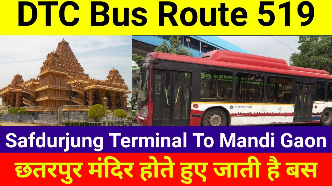 Bus Route 519 | Safdarjung Terminal To Mandi Gaon | छतरपुर मंदिर होते ...
