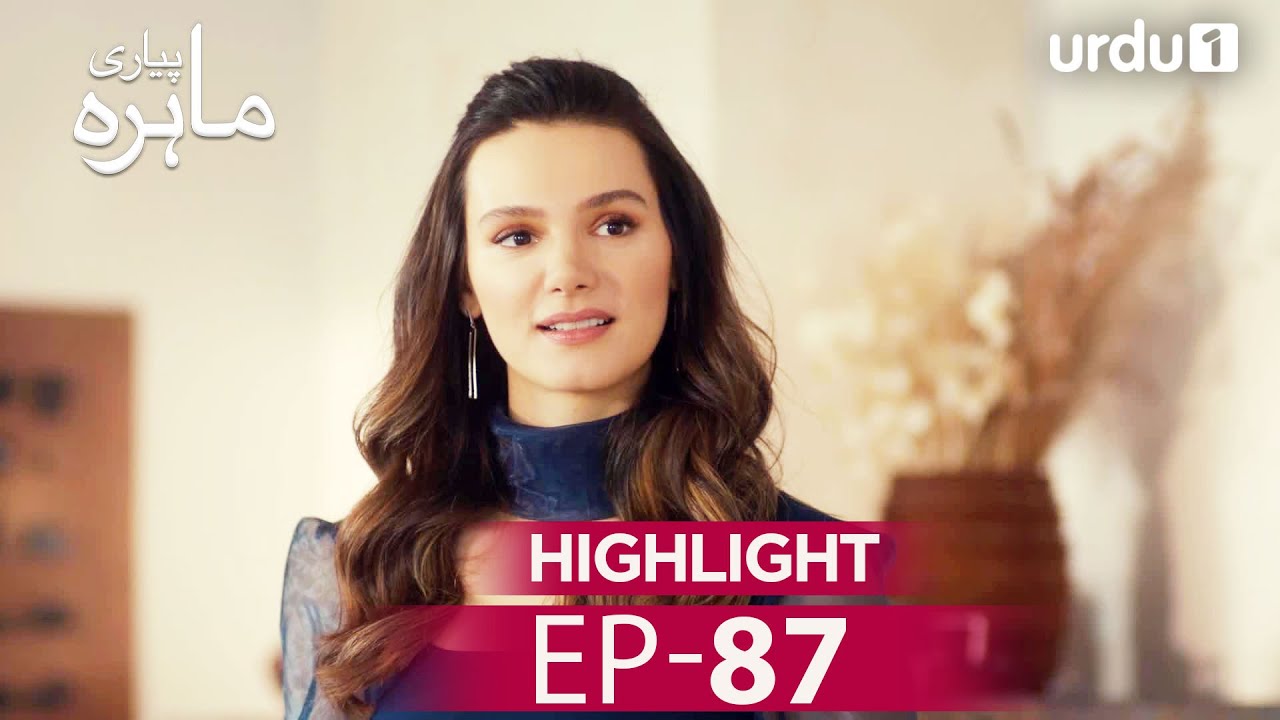 Pyari Mahira | Episode 87 | Highlights | Turkish Drama | My Sweet Lie ...