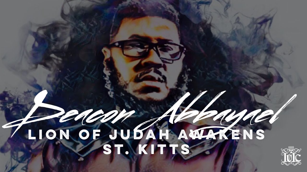 IUIC: #TheQuest3 - Deacon Abbayael: Lion Of Judah Awakens St. Kitts ...