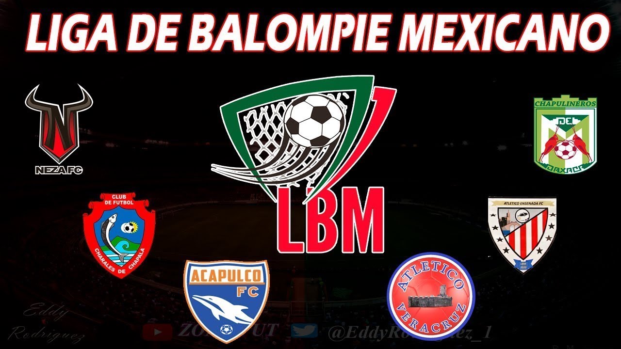 LBM LIGA DE BALOMPIE MEXICANO DEBES DE VERLO - YouTube
