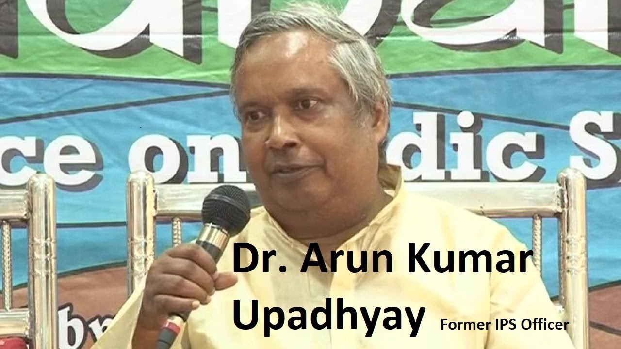 Why don’t we believe Vedas are Scientific? - Dr. Arun Kumar Upadhyay ...