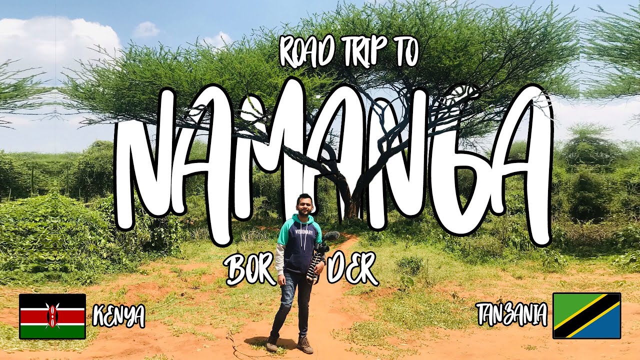 Road Trip From Nairobi To Namanga | Kenya and Tanzania Border | Kenya ...
