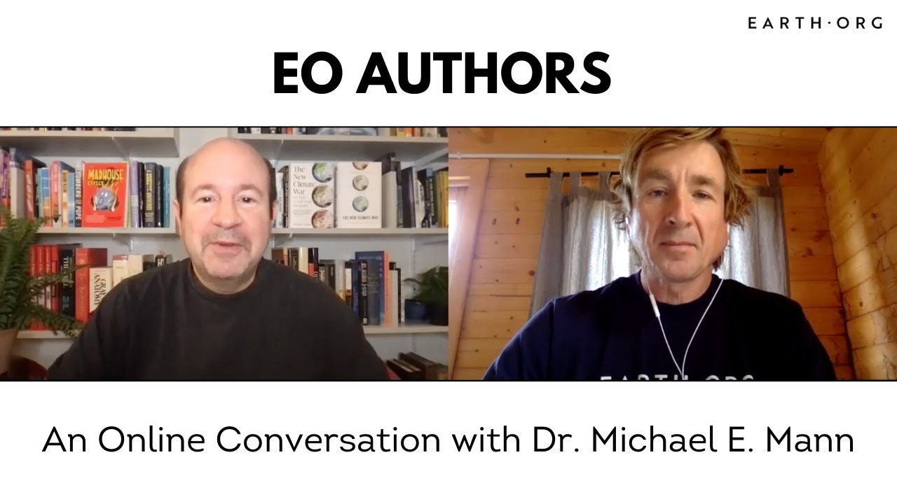 Earth.Org Authors: An Online Conversation with Dr. Michael E. Mann ...