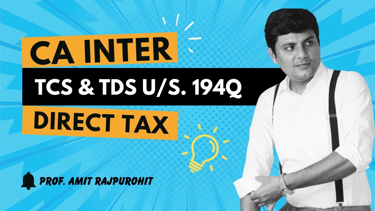 LAST DAY REVISION || TCS & TDS U/S. 194Q || CA INTER || SEPT 25 || DT ...