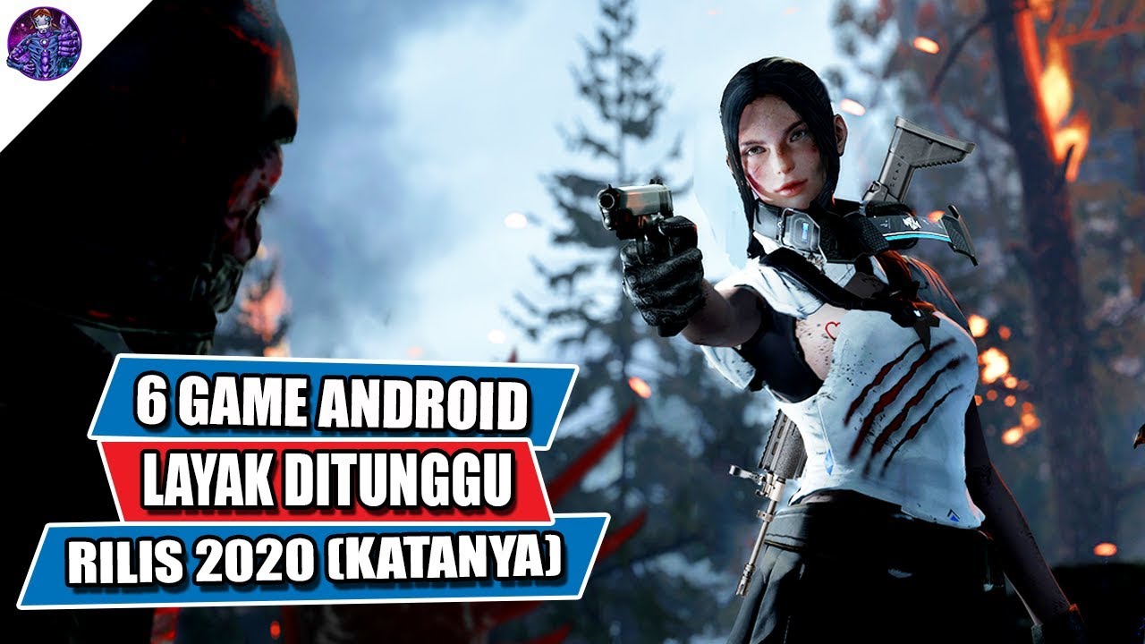 6 Game Android Terbaru dan Terbaik Layak Ditunggu di Tahun 2020 - YouTube