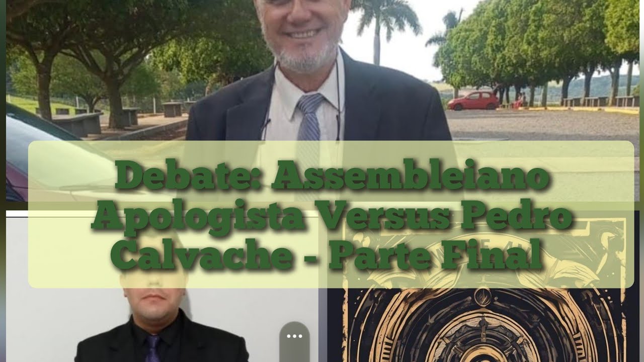 Debate: Assembleiano Apologista Versus Pedro Calvache - Parte Final ...