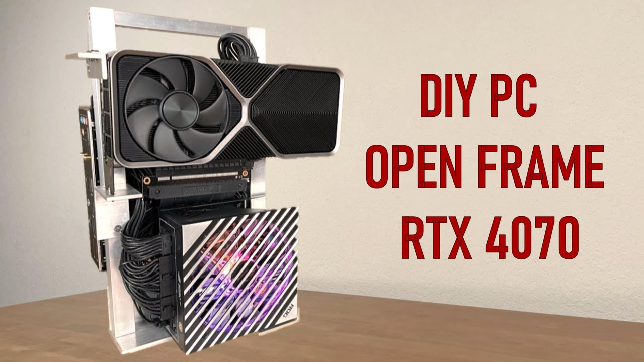 DIY PC - Open Frame - RTX 4070 - YouTube