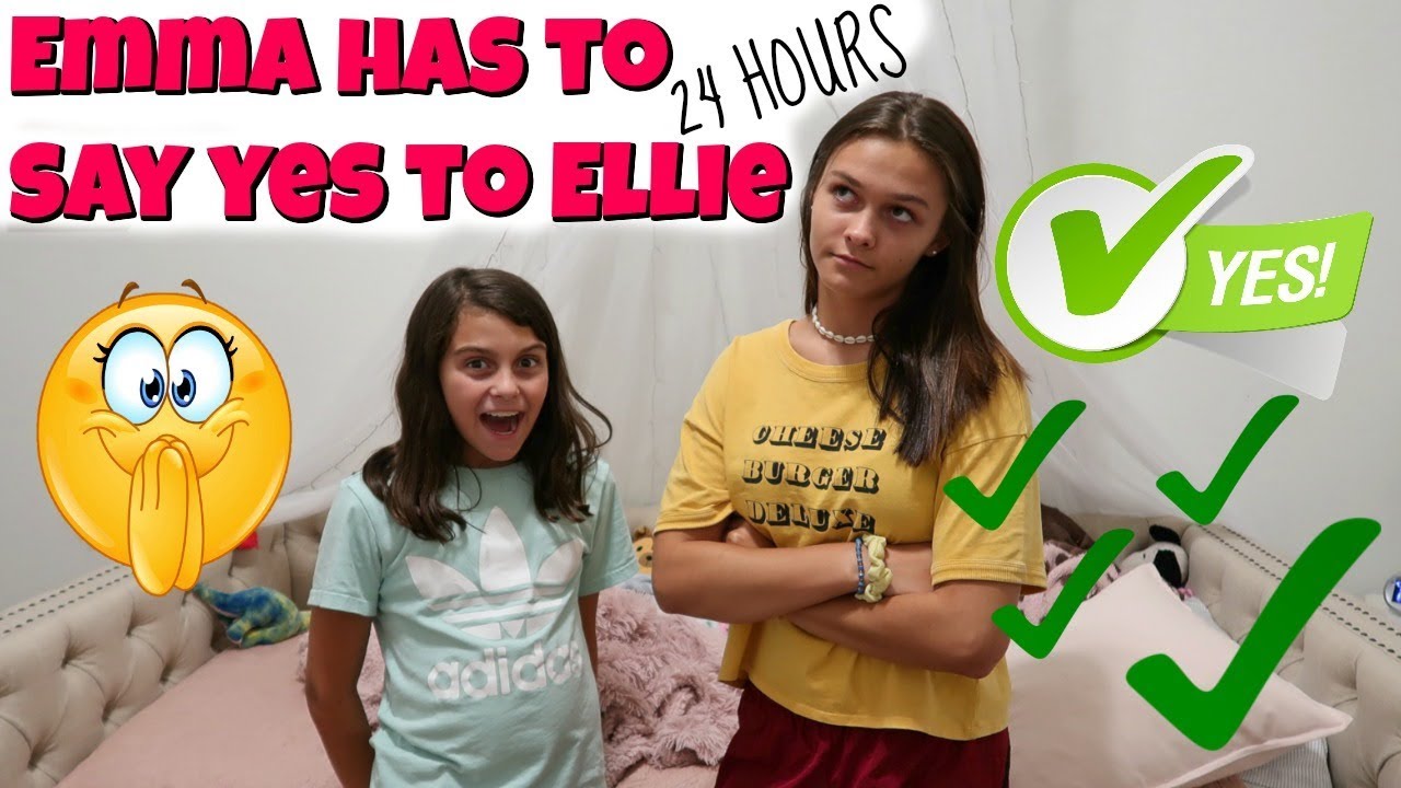 Emma Has To Say YES To Everything Ellie Says for 24 HOURS! - YouTube