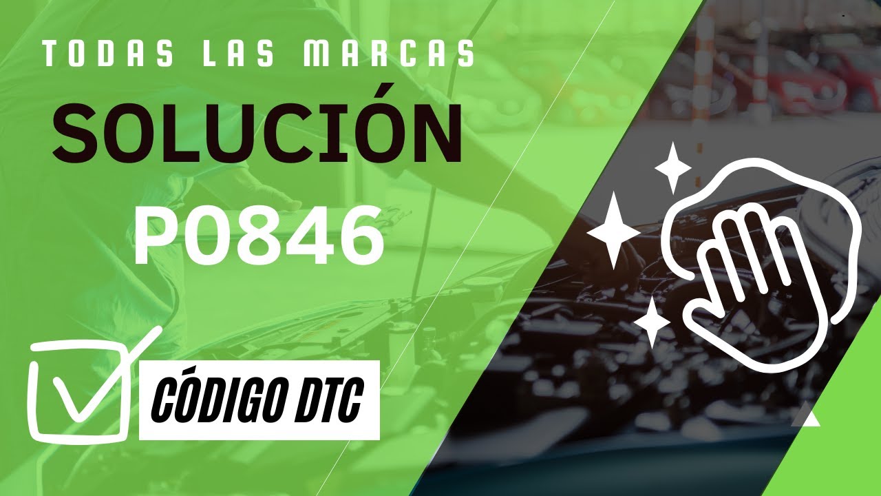 📛 DTC P0846: Qué Significa y SOLUCIÓN【Actualizado 2024】📛 - YouTube